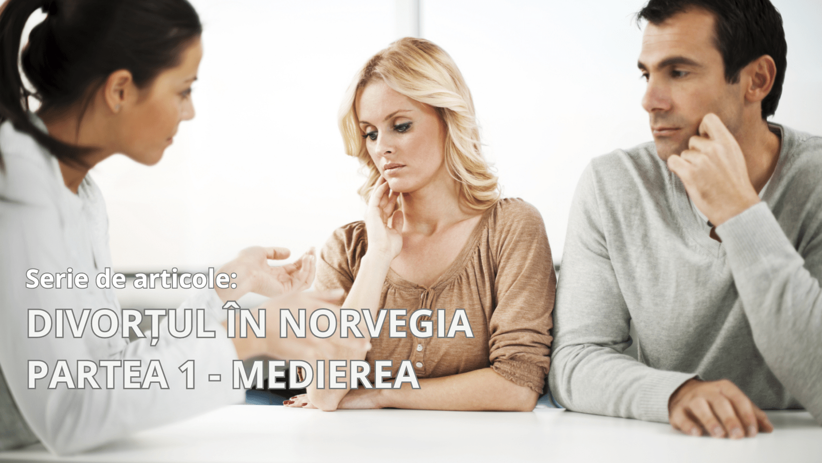 DIVORȚUL ÎN NORVEGIA - MEDIEREA - Portalul Românesc din Norvegia